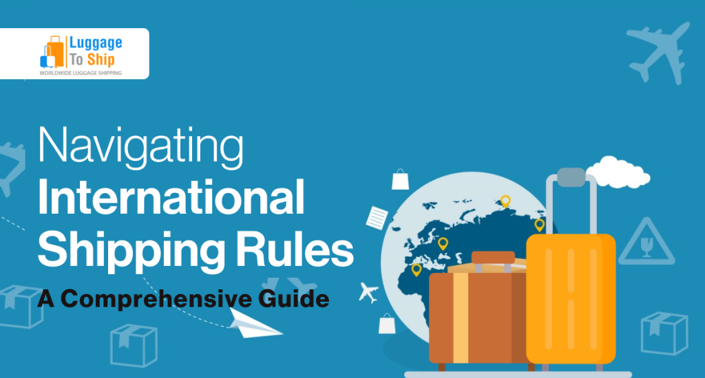 Navigating International Shipping Rules: A Complete Guide