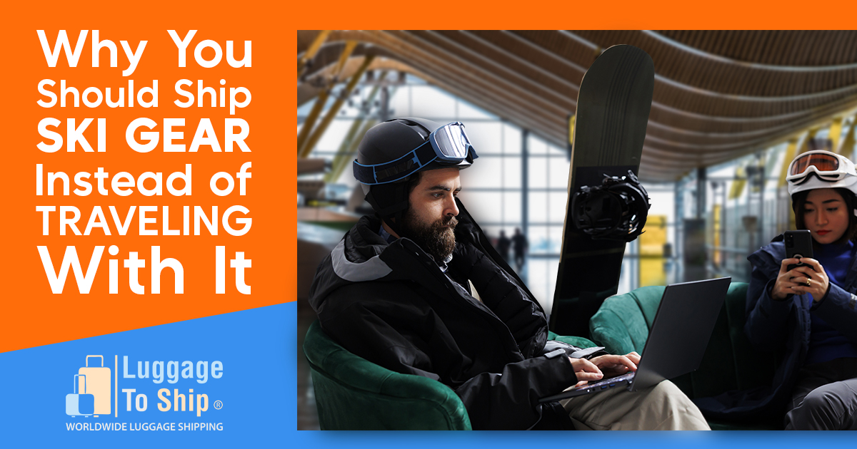Why You Should Ship Ski Gear Instead of Traveling With It - Luggage To Ship